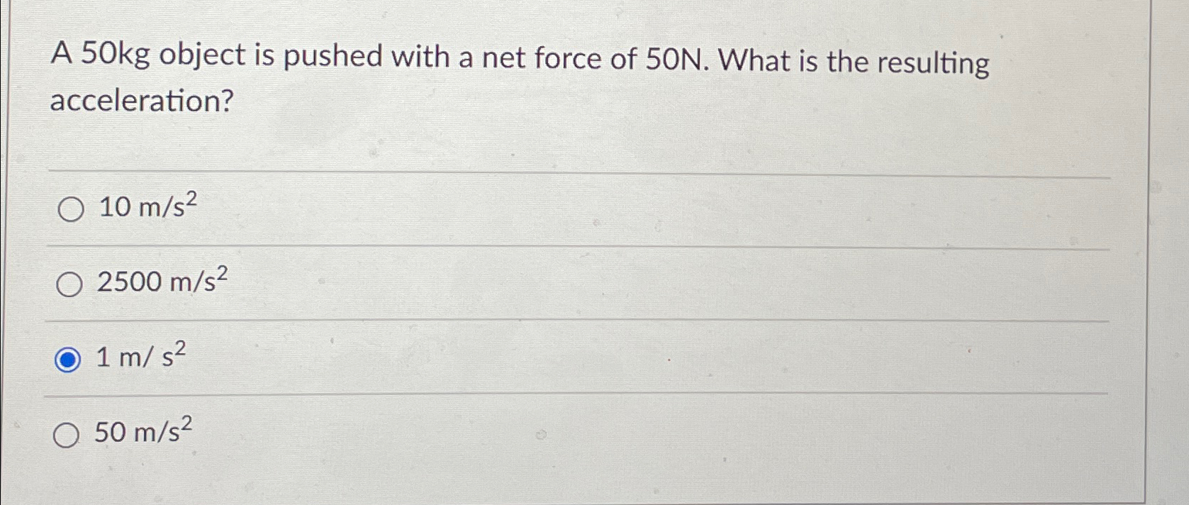 Solved A 50kg ﻿object is pushed with a net force of 50N. | Chegg.com