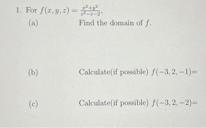 Solved For f(x,y,z)=z2−z−2x2+y2, (a) Find the domain of f. | Chegg.com