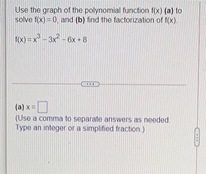 Solved Use the graph of the polynomial function f(x) (a) to | Chegg.com