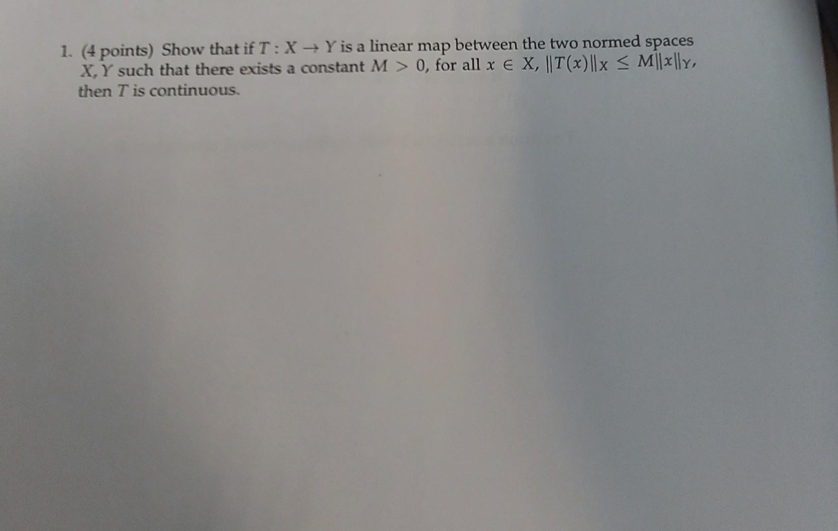 Solved 1. (4 points) Show that if T:X→Y is a linear map | Chegg.com