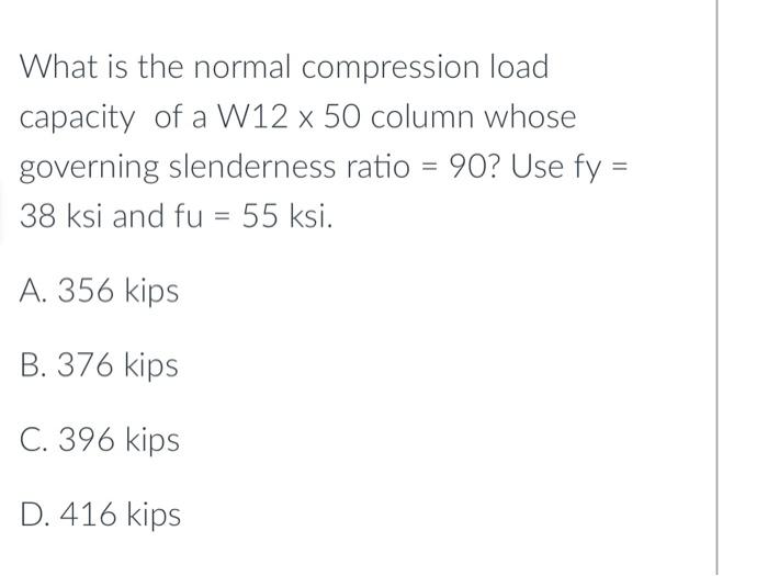 Solved What is the normal compression load capacity of a W12 | Chegg.com