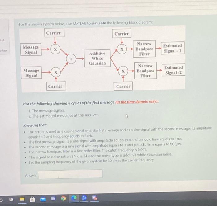 For the shown system below, use MATLAB to simulate | Chegg.com