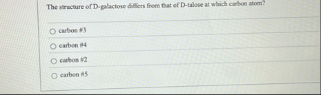 Solved The structure of D-galactose differs from that of | Chegg.com