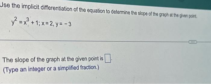 Solved Use the implicit differentiation of the equation to | Chegg.com