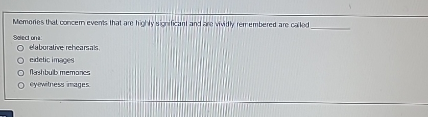 Solved Memories that concern events that are highly | Chegg.com