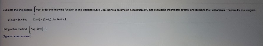 Solved Evaluate the line integral Vo. dr for the following | Chegg.com