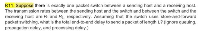 Solved R11. Suppose there is exactly one packet switch | Chegg.com