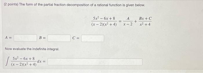 [Solved]: (2 points) The form of the partial fraction decom