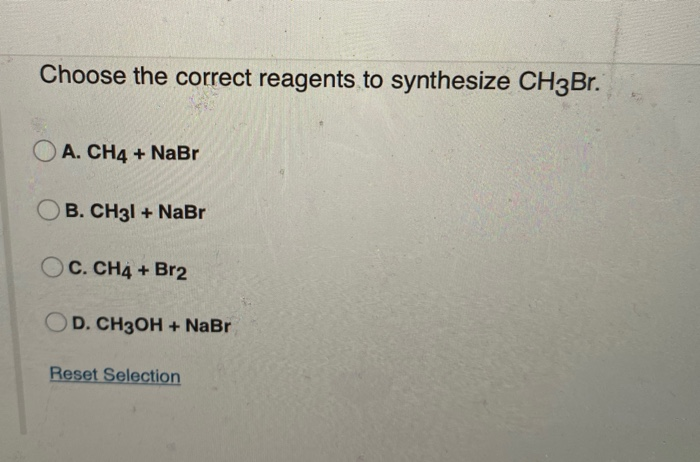 Solved Choose the correct reagents to synthesize CH3Br. O A. | Chegg.com