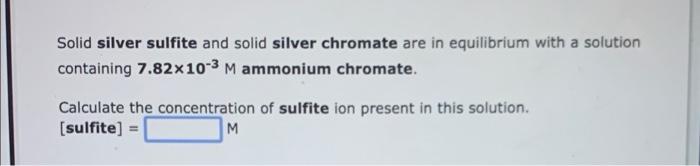 Solved Solid silver sulfite and solid silver chromate are in | Chegg.com
