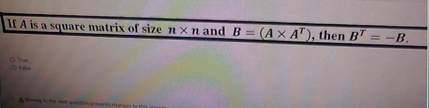 Solved If A is a square matrix of size n×n and B=(A×AT), | Chegg.com