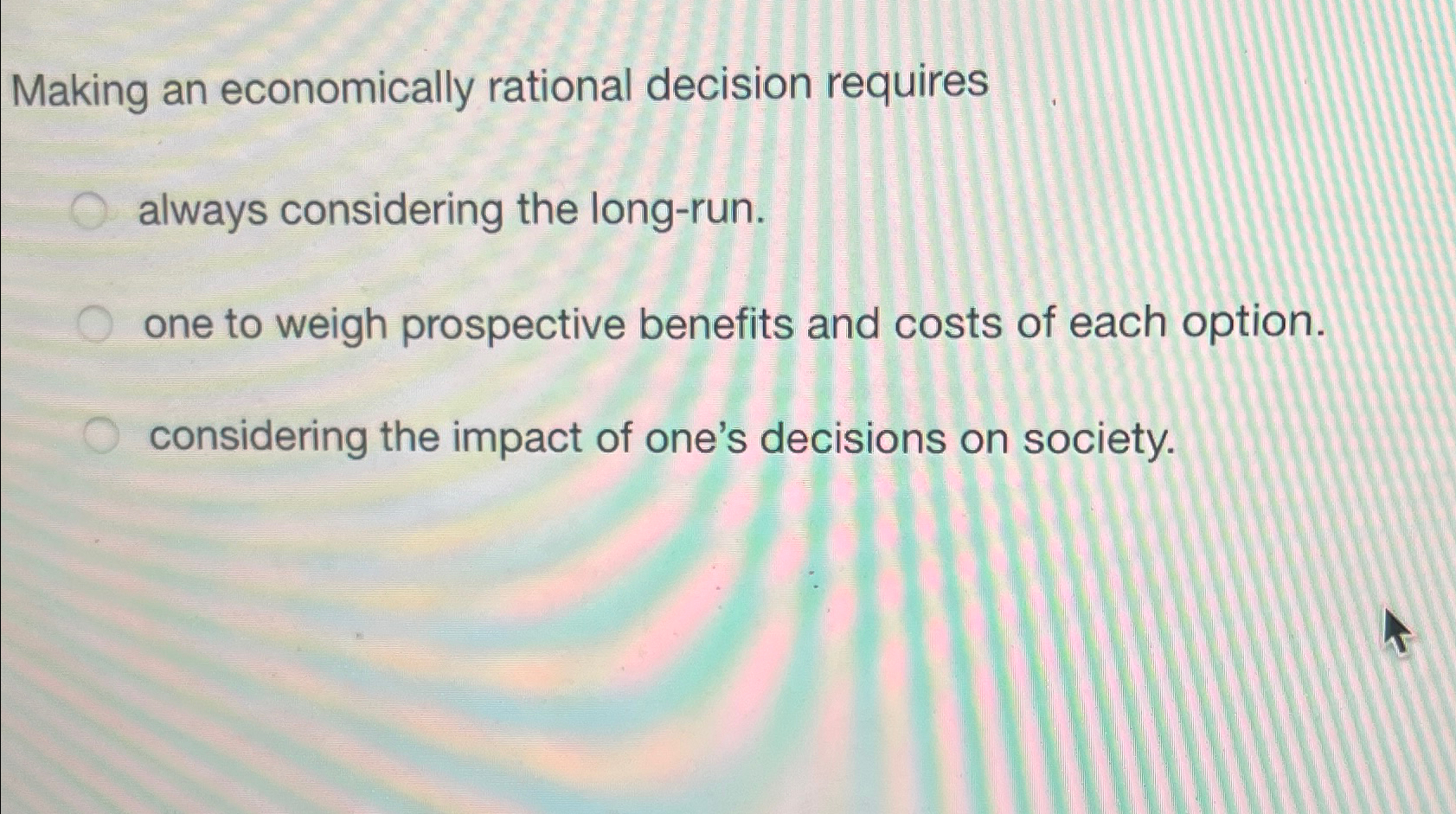 Solved Making an economically rational decision | Chegg.com