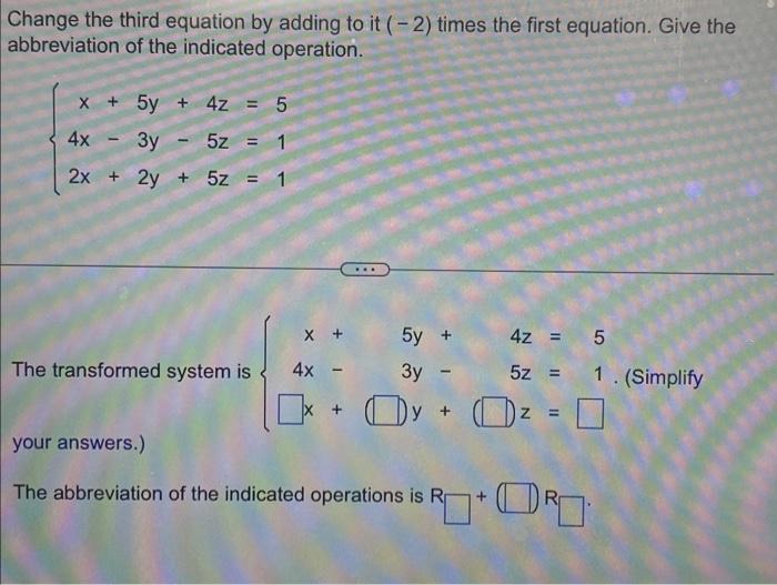 Solved Change the third equation by adding to it (−2) times | Chegg.com
