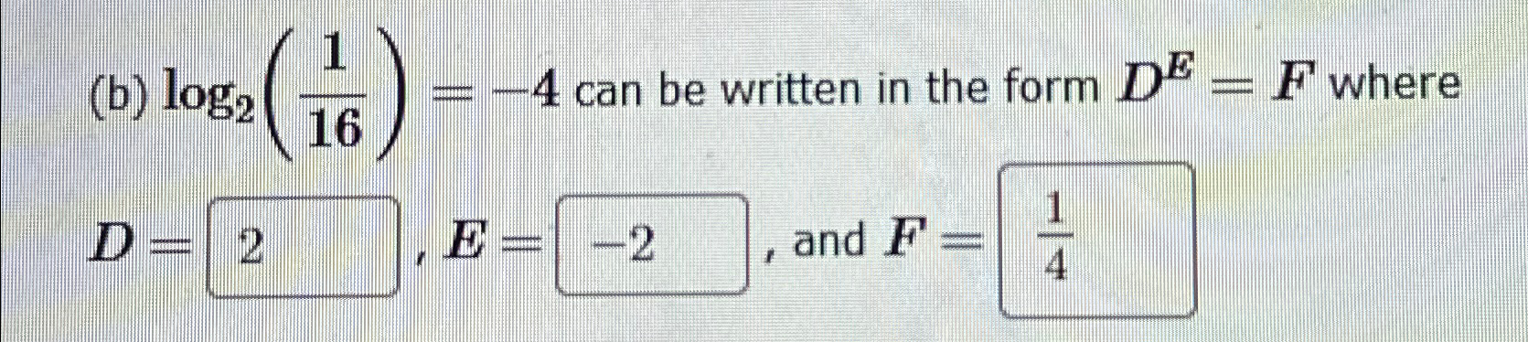 Solved log2(116)=-4 ﻿can be written in the form DE=F ﻿where | Chegg.com