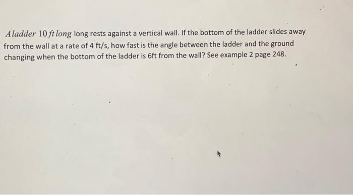 Solved A ladder 10ft long long rests against a vertical | Chegg.com