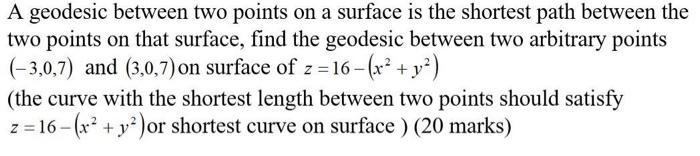 Solved A geodesic between two points on a surface is the | Chegg.com