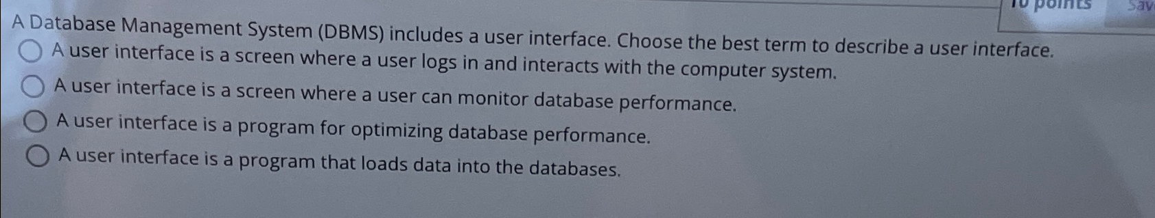 Solved A Database Management System (DBMS) ﻿includes a user | Chegg.com