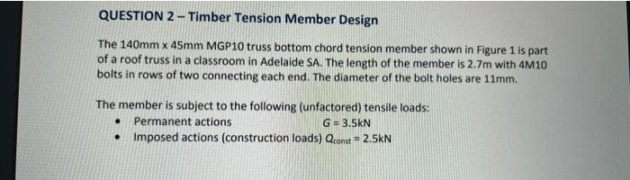 Solved QUESTION 2-Timber Tension Member Design The 140mm x | Chegg.com