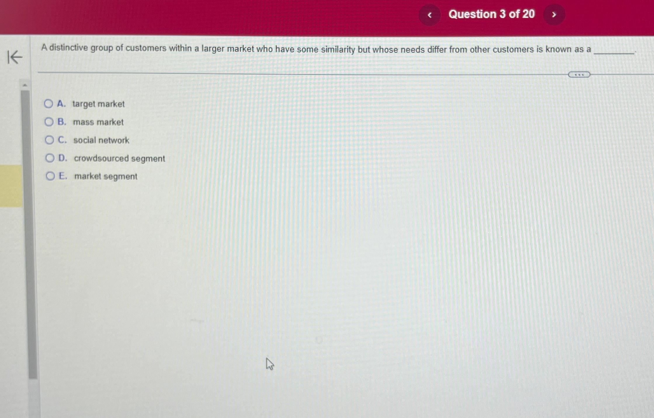 Solved Question 3 ﻿of 20A distinctive group of customers | Chegg.com