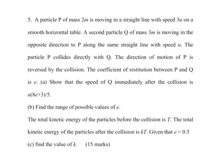 Solved 5. A particle P of mass 2m is moving in a straight | Chegg.com