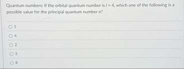 Solved Quantum numbers: If the orbital quantum number is | Chegg.com