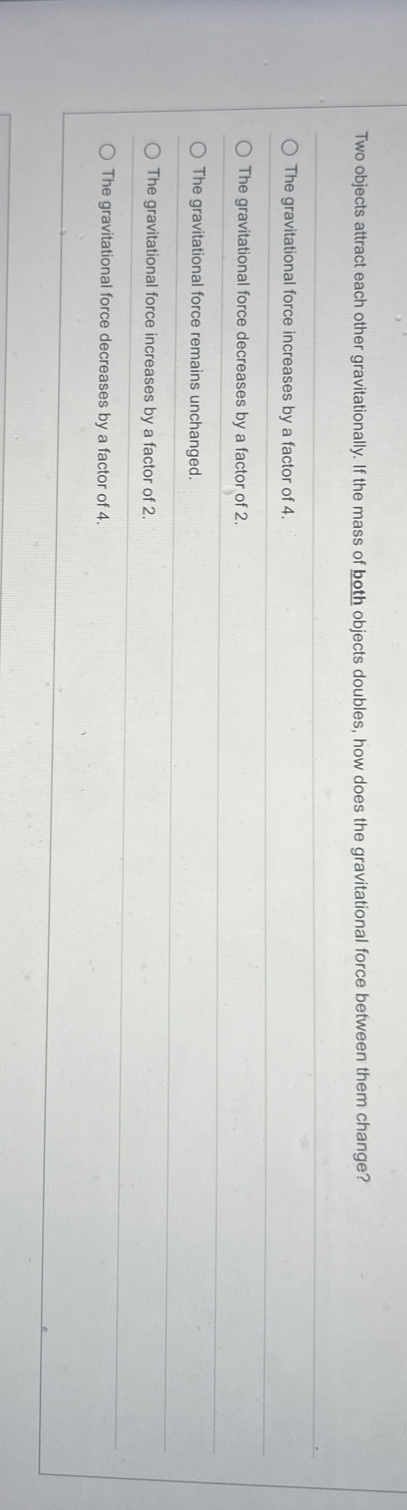 Solved Two objects attract each other gravitationally. If | Chegg.com