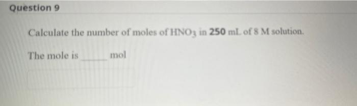 Solved Question 9 Calculate the number of moles of HNO3 in | Chegg.com