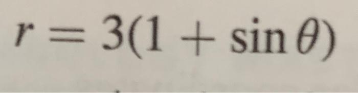 Solved r=3(1+sinθ)r=1+2sinθ | Chegg.com