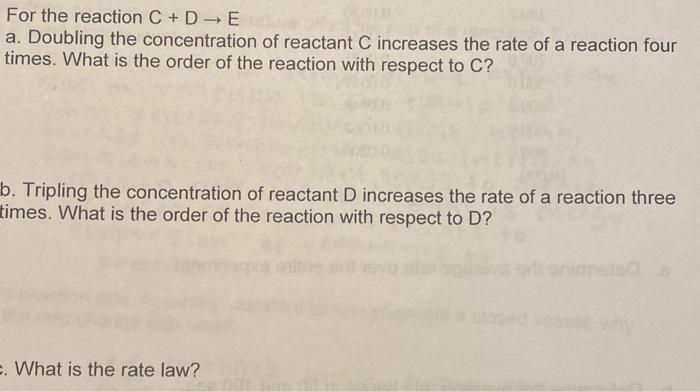 Solved For the reaction C+D→E a. Doubling the concentration | Chegg.com
