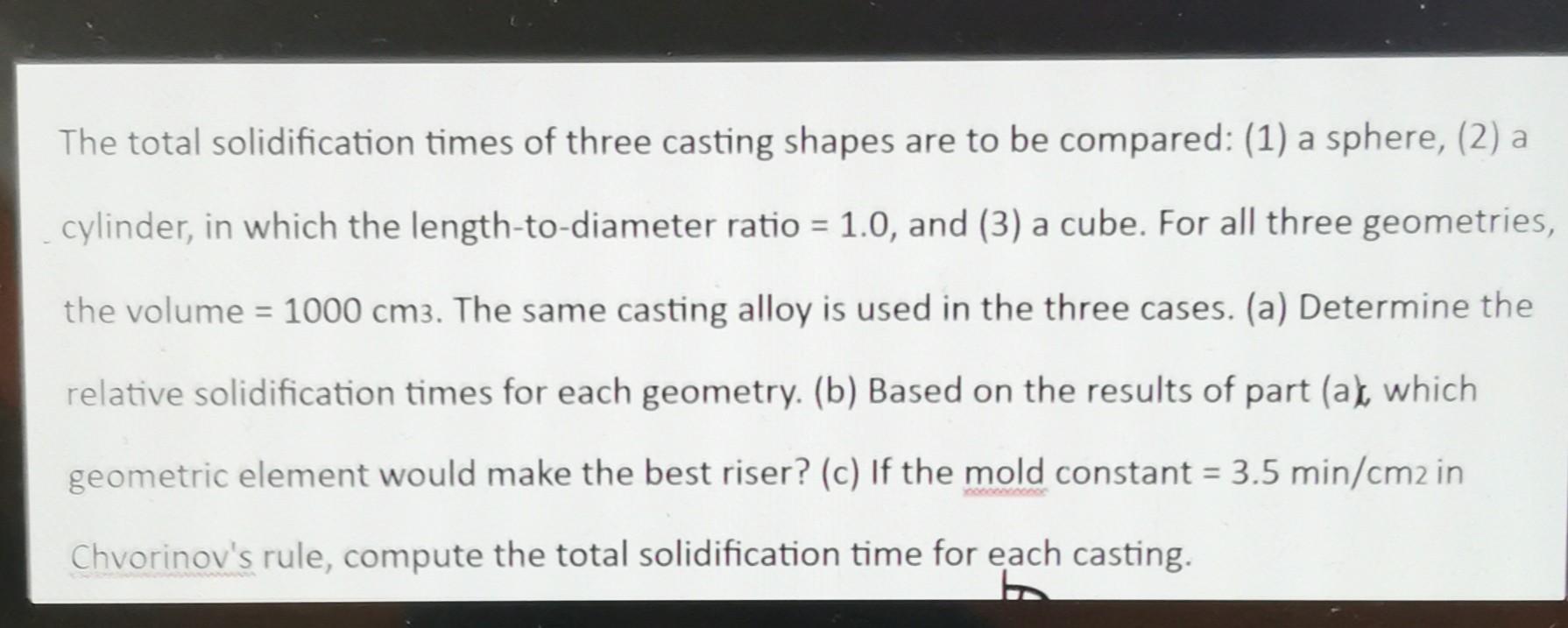 Solved The Total Solidification Times Of Three Casting Chegg solved-the-total-solidification-times-of-three-casting-chegg