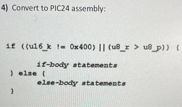 Solved 2) Convert to PIC24 assembly:4) Convert to PIC24 | Chegg.com