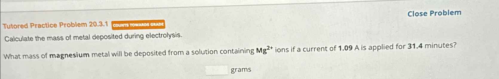 Solved Tutored Practice Problem 20.3.1Close ProblemCalculate | Chegg.com
