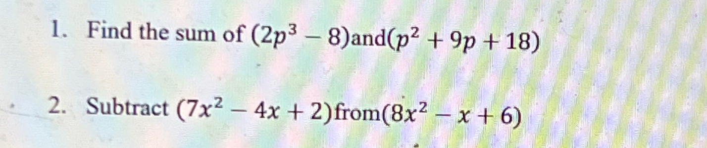 Solved Find the sum of (2p3-8) ﻿and (p2+9p+18)Subtract | Chegg.com