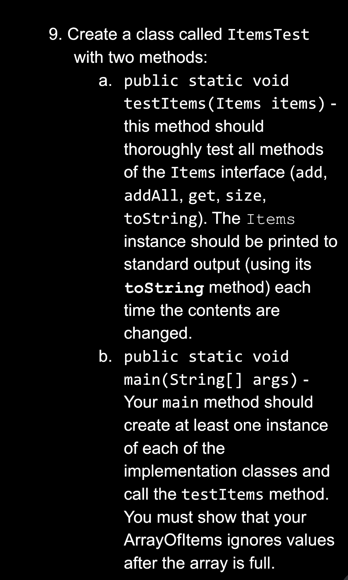 Solved Create a class called ItemsTestwith two methods:a. | Chegg.com