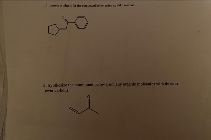 Solved 1. Propose a synthesis for the compound below using | Chegg.com