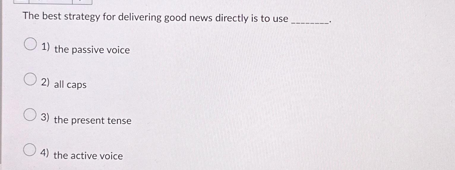 Solved The best strategy for delivering good news directly | Chegg.com