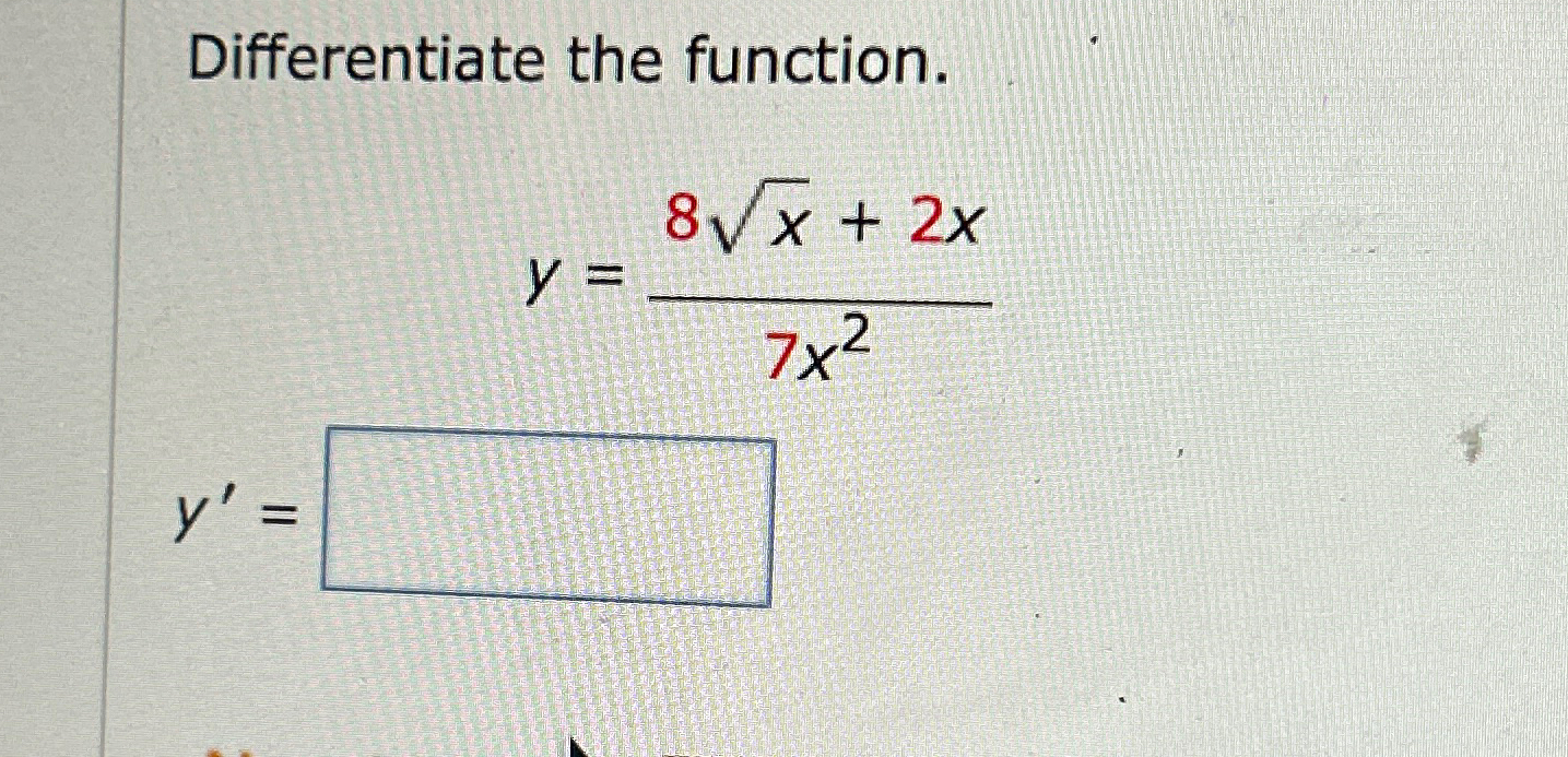 Solved Differentiate the function.y=8x2+2x7x2y'= | Chegg.com