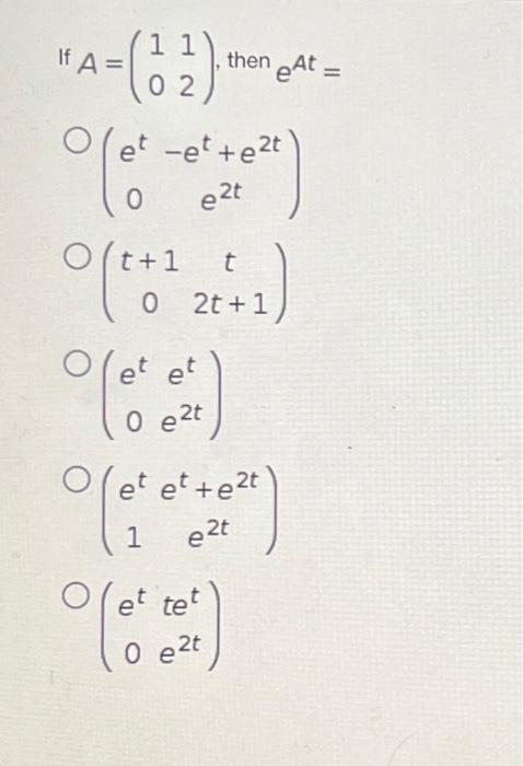 " A = (1₂2) then ₁ If At = 02 Olet -et +e2t (et 0 e2t | Chegg.com
