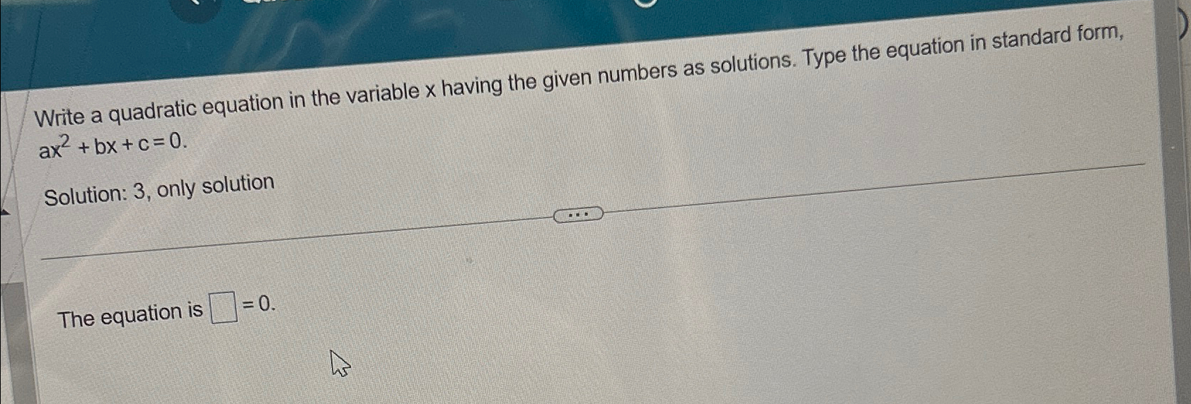 Solved Write a quadratic equation in the variable x ﻿having | Chegg.com