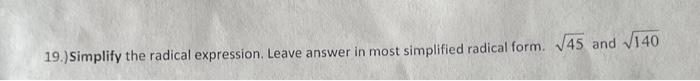 Solved 19.) Simplify the radical expression. Leave answer in | Chegg.com