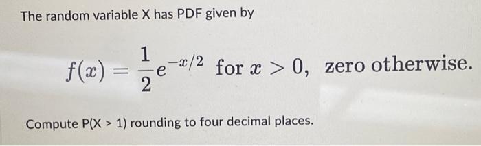 Solved The random variable X has PDF given by ƒ(x) = = 16-2 | Chegg.com