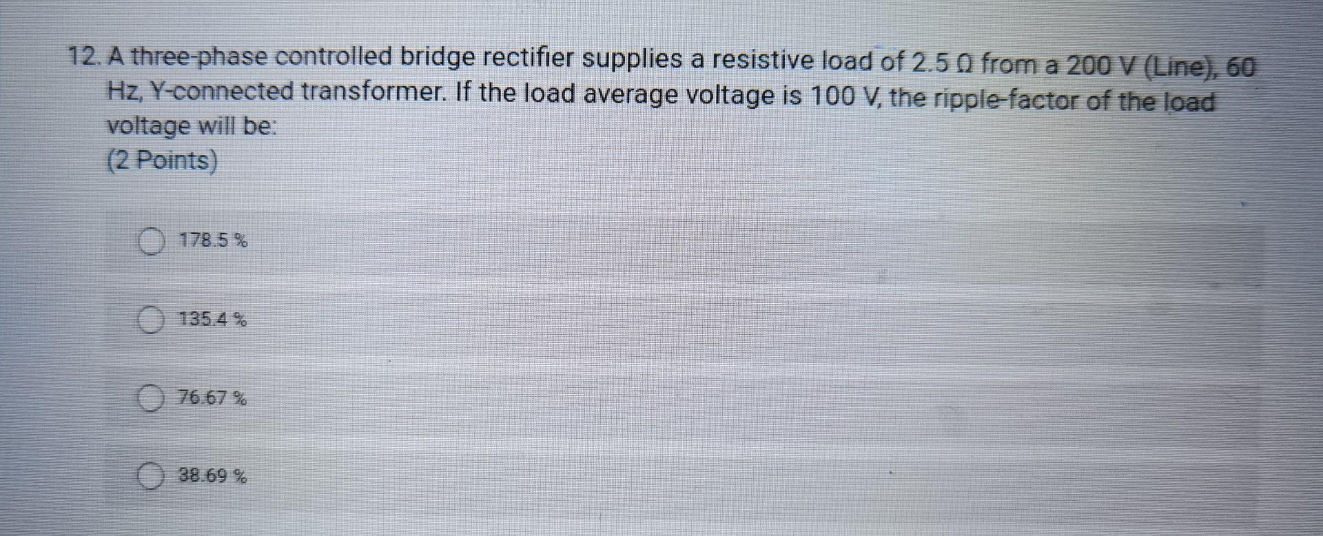 Solved 12. A three-phase controlled bridge rectifier | Chegg.com