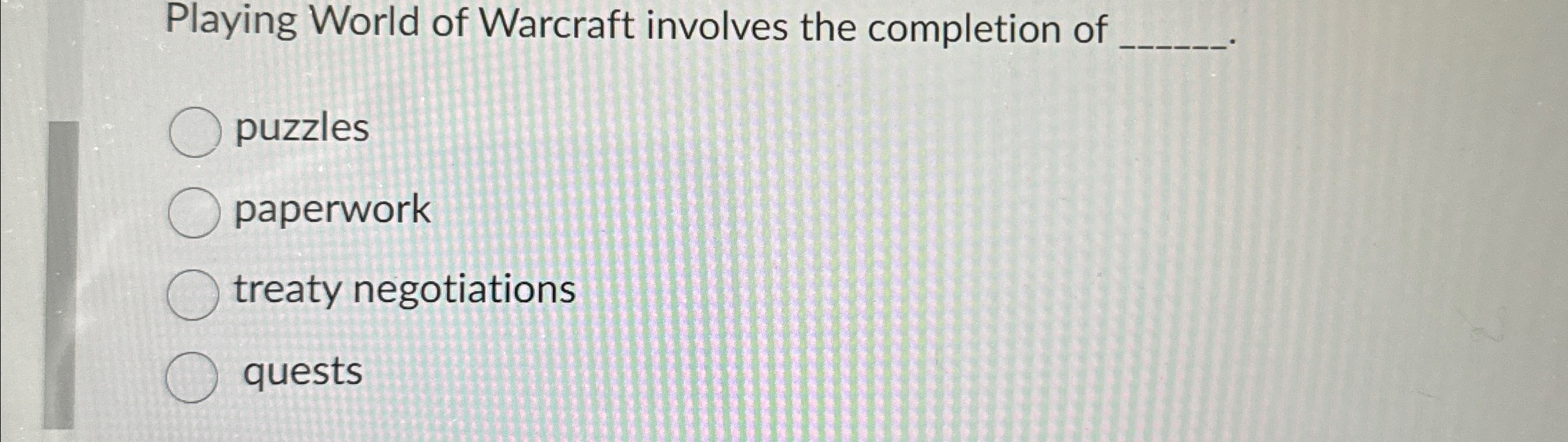 Solved Playing World of Warcraft involves the completion | Chegg.com