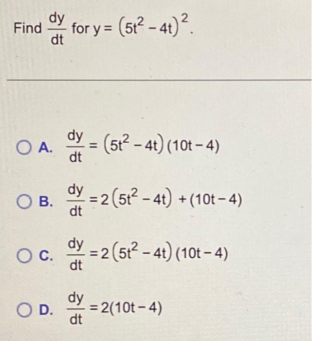 Solved dtdy for y=(5t2−4t)2 | Chegg.com