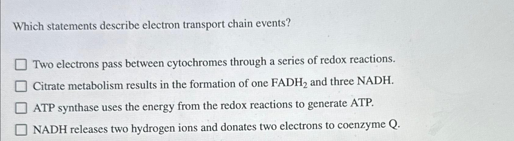 Solved Which statements describe electron transport chain | Chegg.com