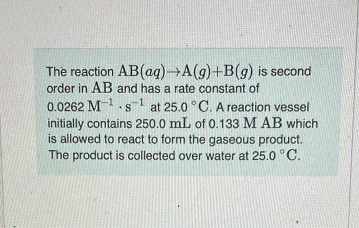 Solved The reaction AB(aq)→A(g)+B(g) is second order in AB | Chegg.com