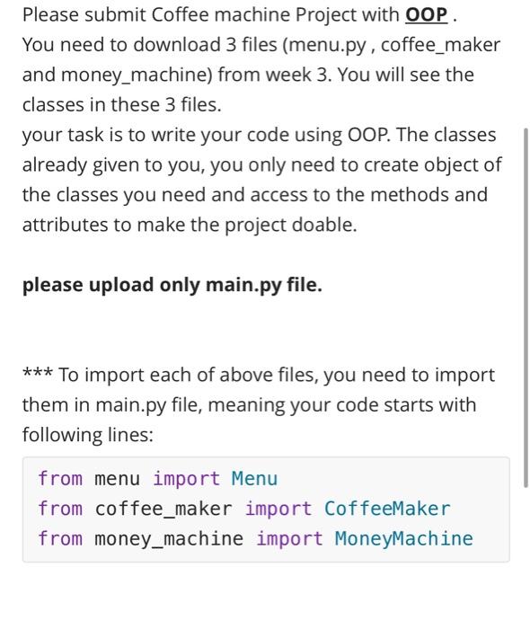 Solved Please submit Coffee machine Project with OOP. You | Chegg.com