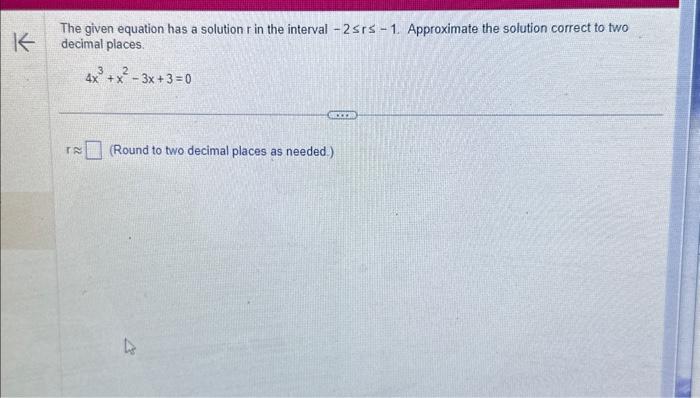 Solved The given equation has a solution r in the interval | Chegg.com