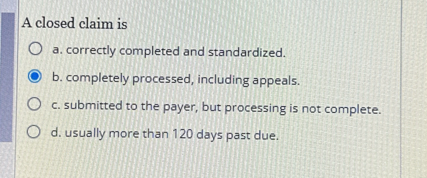 Solved A closed claim isa. ﻿correctly completed and | Chegg.com