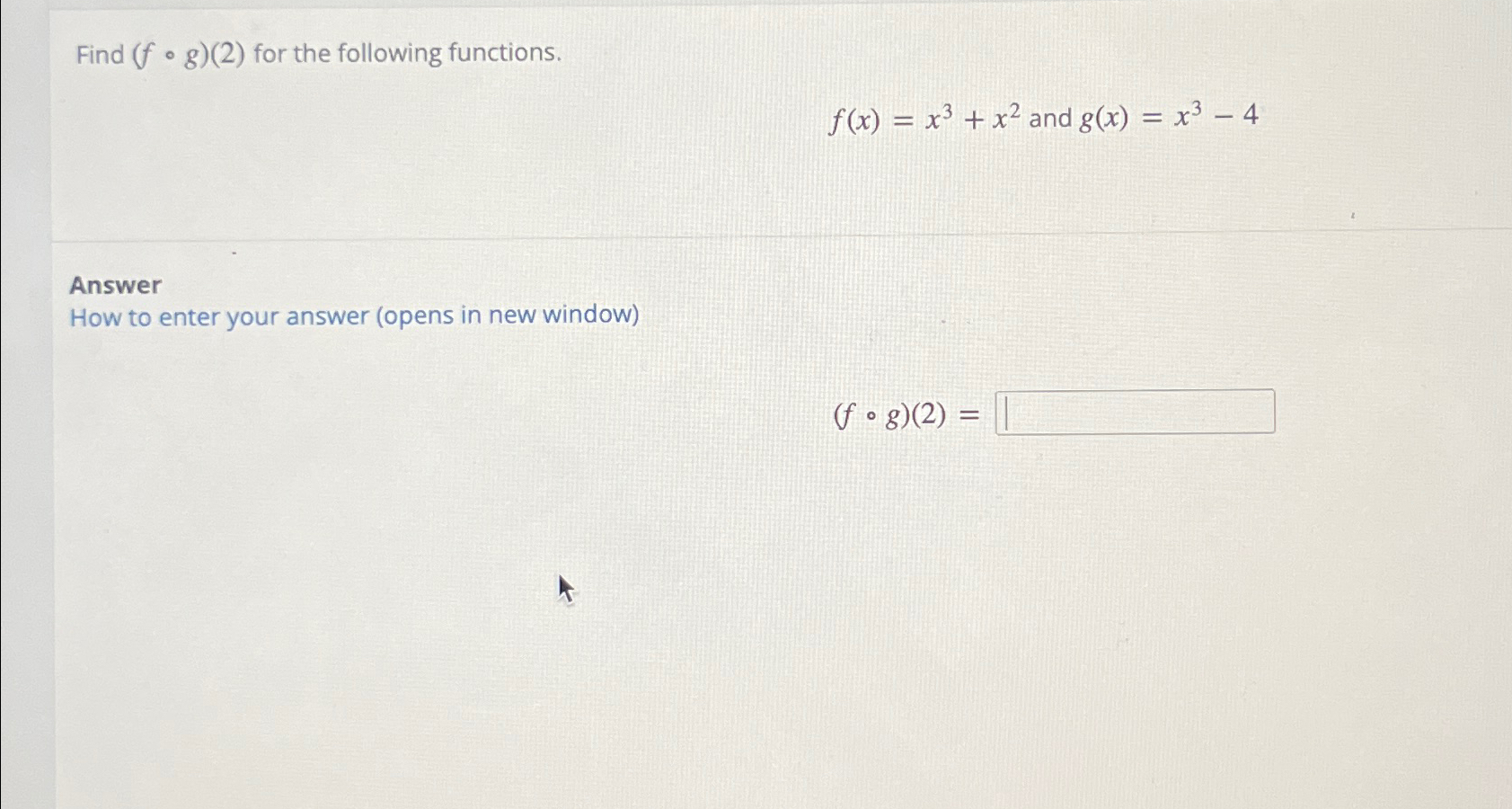 Solved Find (f@g)(2) ﻿for the following functions.f(x)=x3+x2 | Chegg.com